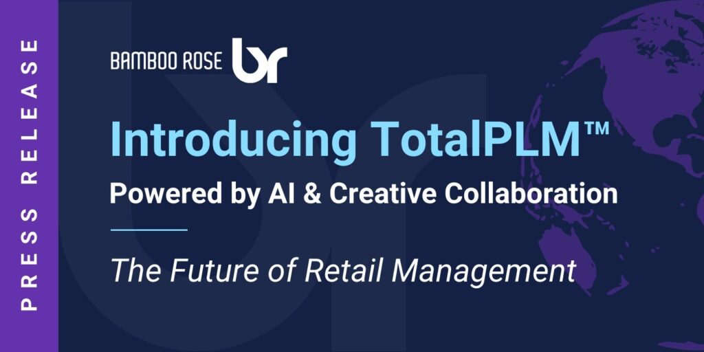 Bamboo Rose Unveils TotalPLM: The Industry's Most Comprehensive Retail ...