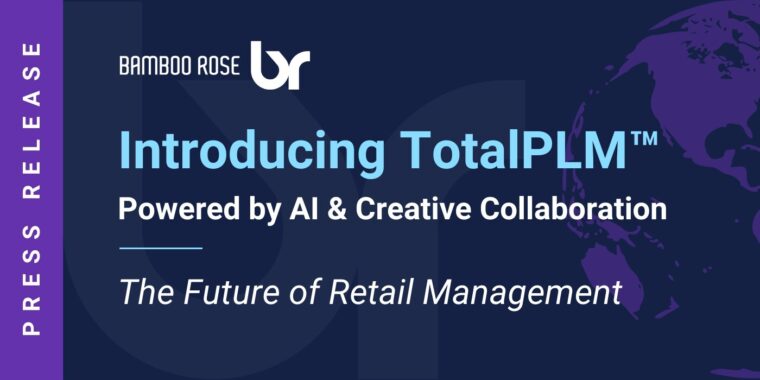 Bamboo Rose Unveils TotalPLM: The Industry's Most Comprehensive Retail Management Platform ...